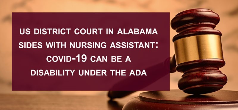 US District Court in Alabama Sides with Nursing Assistant: COVID-19 Can ...