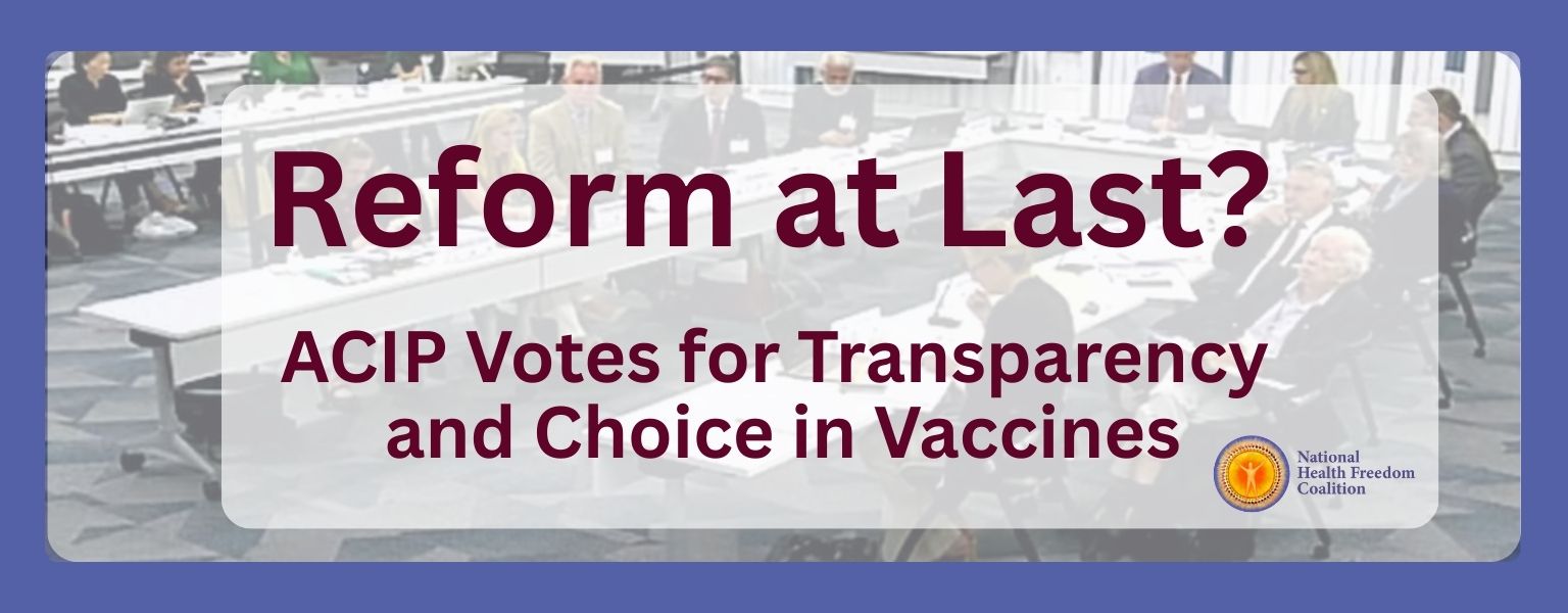 Reform at Last? ACIP Votes for Transparency and Choice in Vaccines ...