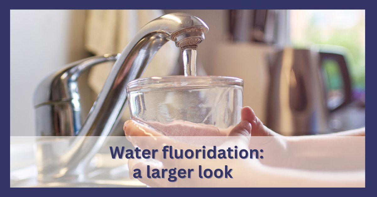 Water fluoridation: a larger look: By Leo Cashman - National Health ...